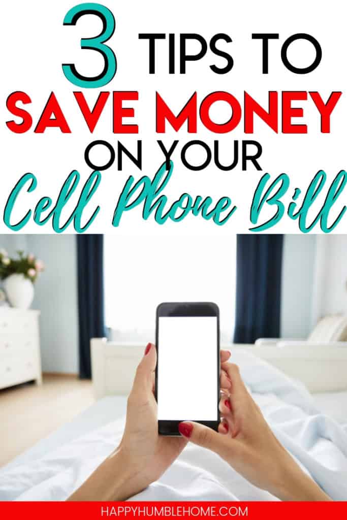 Save Money on your Cell Phone Bill: 3 Easy Ways | Happy Humble Home